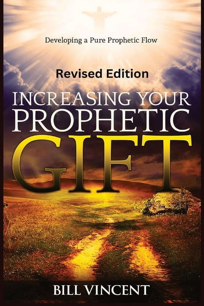 Increasing Your Prophetic Gift (Large Print Edition): Developing a Pure ...