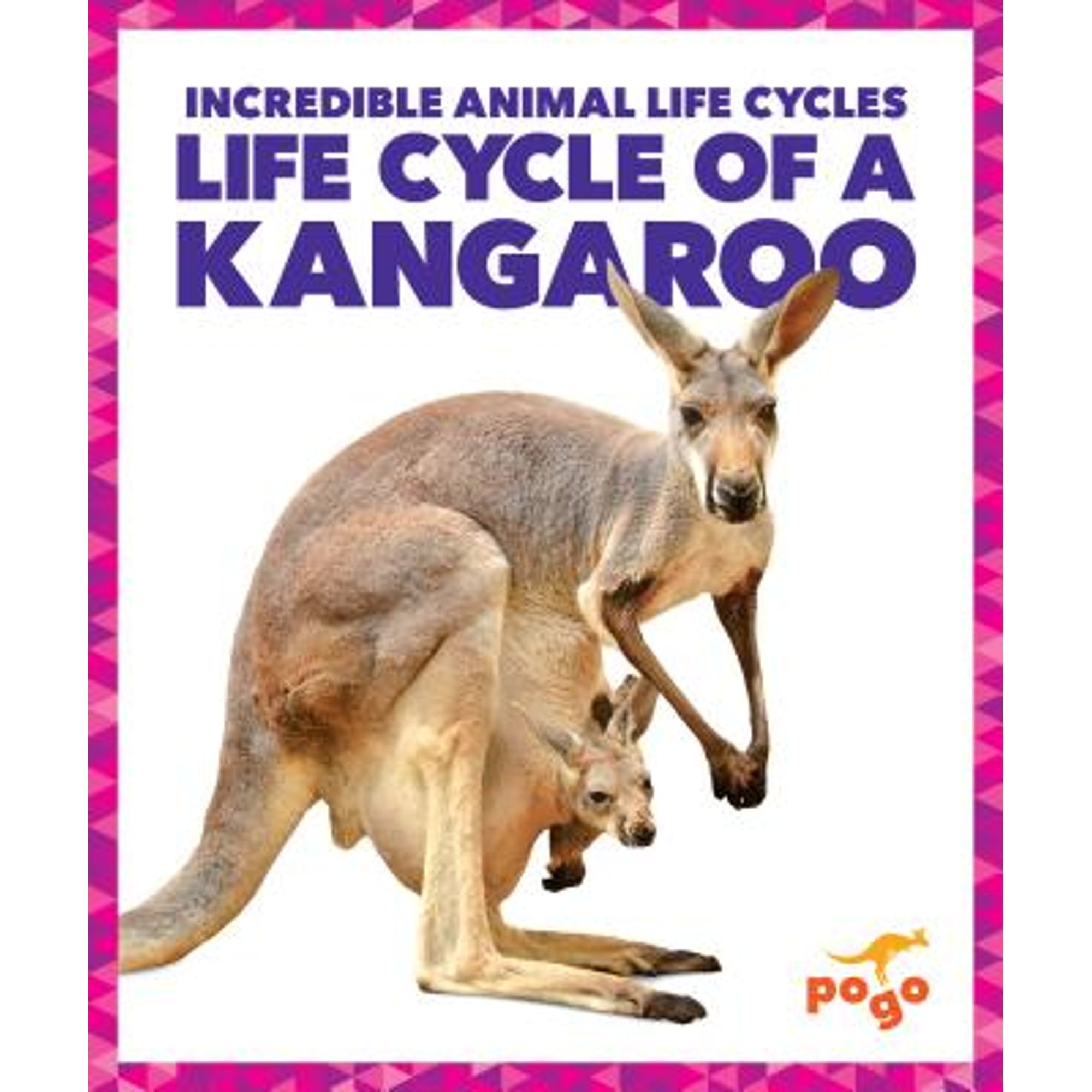 Incredible Animal Life Cycles: Life Cycle of a Kangaroo (Hardcover ...
