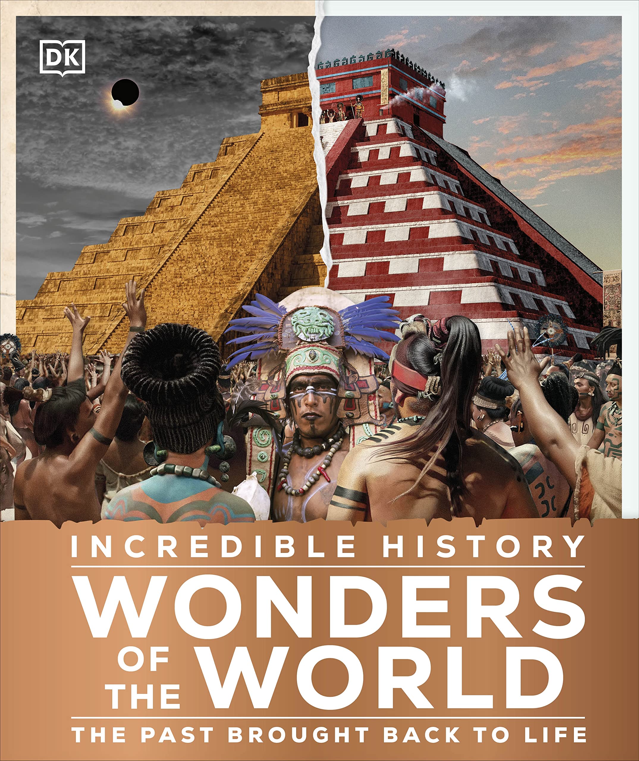 Incredible History Wonders of the World: Humanity's Greatest Monuments ...