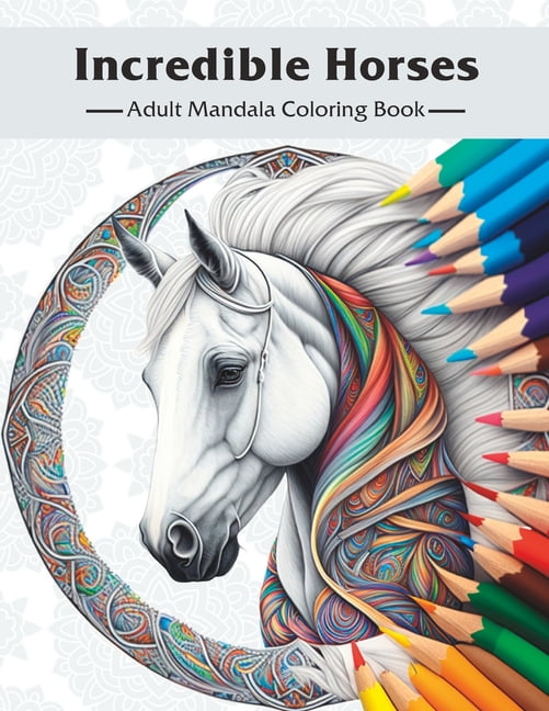 Incredible Horses: Adult Mandala Coloring Book - Walmart.com
