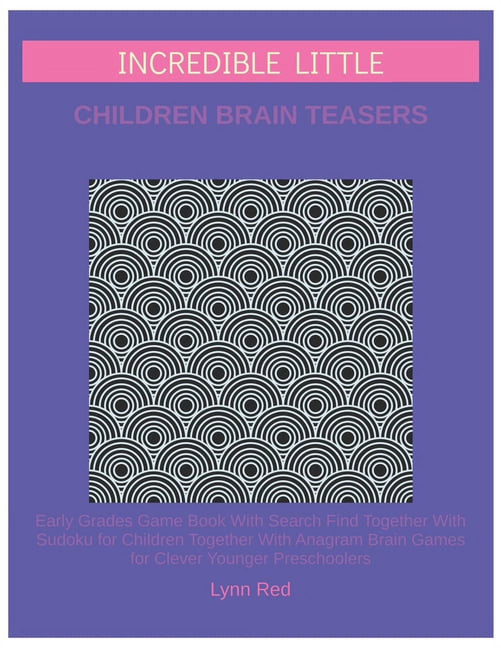 Incredible Little Children Brain Teasers: Early Grades Game Book With Search Find Together With ...