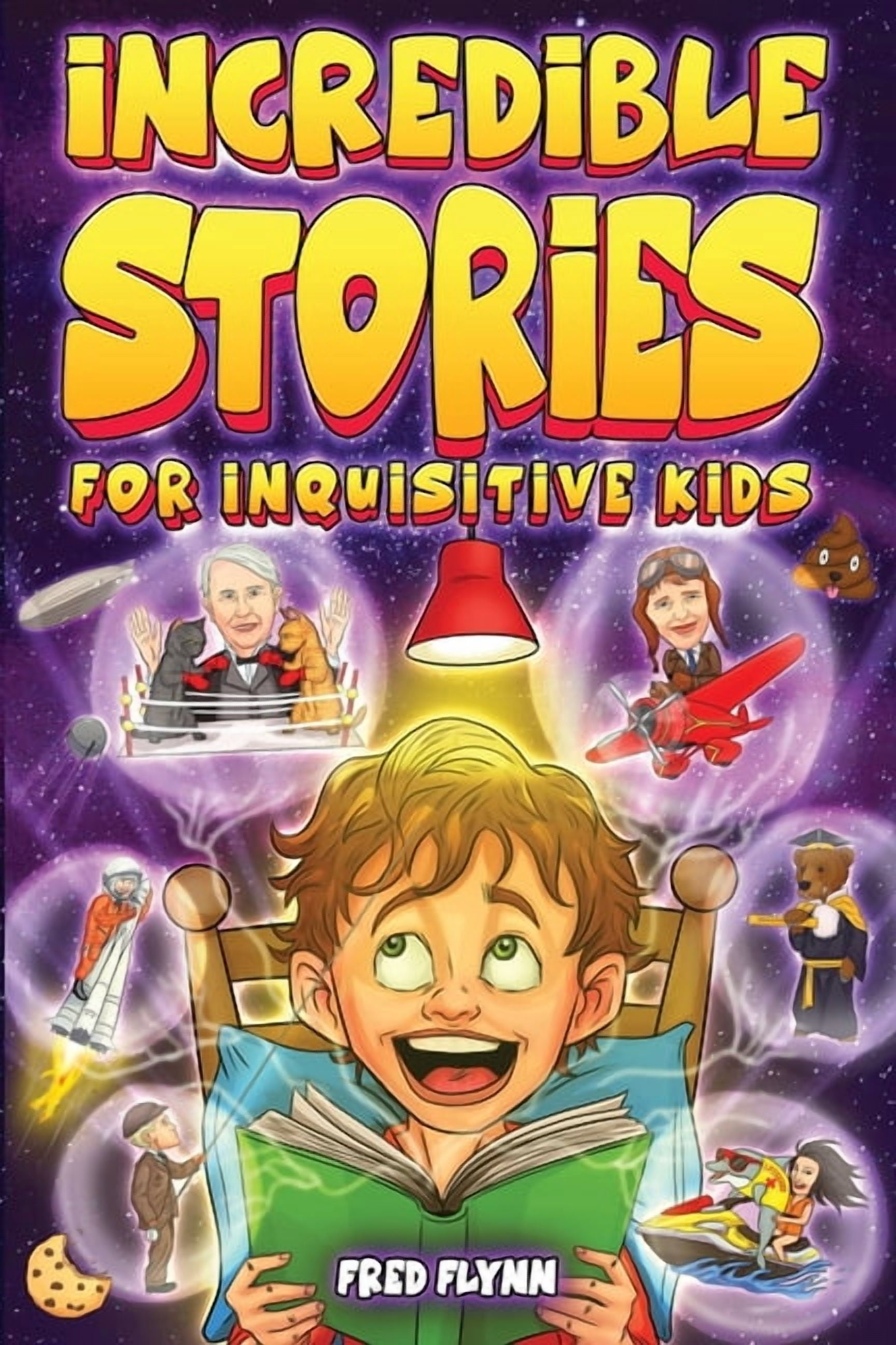 Incredible Stories for Inquisitive Kids: Captivating Tales for Young ...