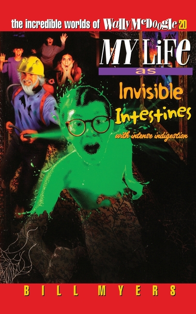 Incredible Worlds of Wally McDoogle My Life as Invisible Intestines ...