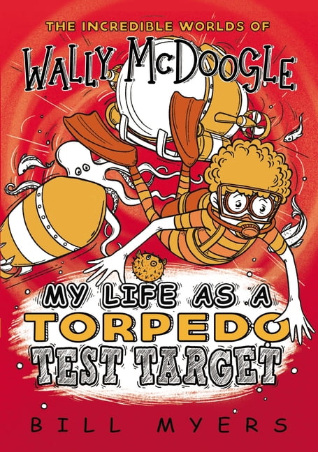 Incredible Worlds of Wally McDoogle: My Life as a Torpedo Test Target ...
