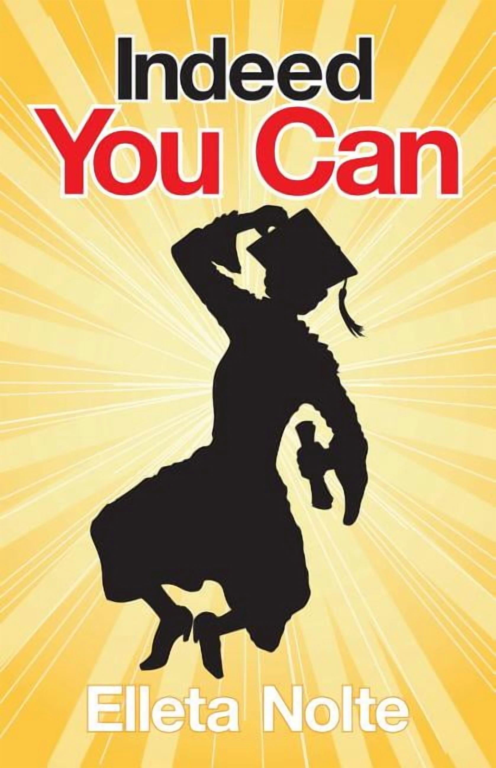 Indeed You Can: A True Story Edged in Humor to Inspire All Ages to Rush ...