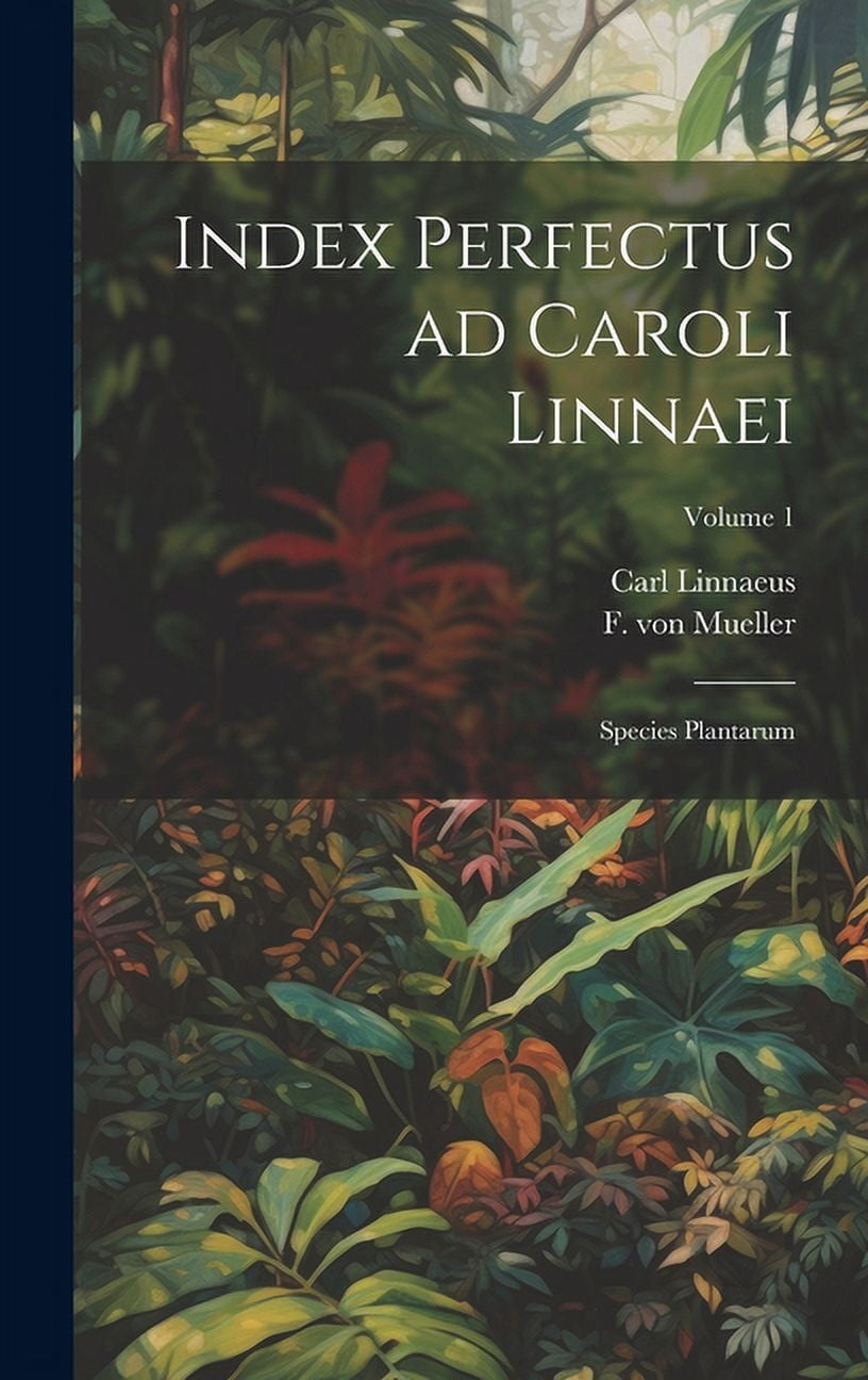 Index perfectus ad Caroli Linnaei : Species plantarum; Volume 1 ...