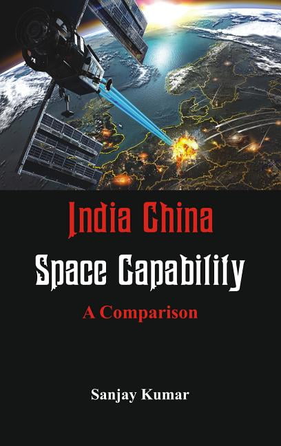India China Space Capabilities: A Comparison (Hardcover) - Walmart.com