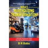 India's Warehousing Transformation: A Strategic Playbook for India's ...