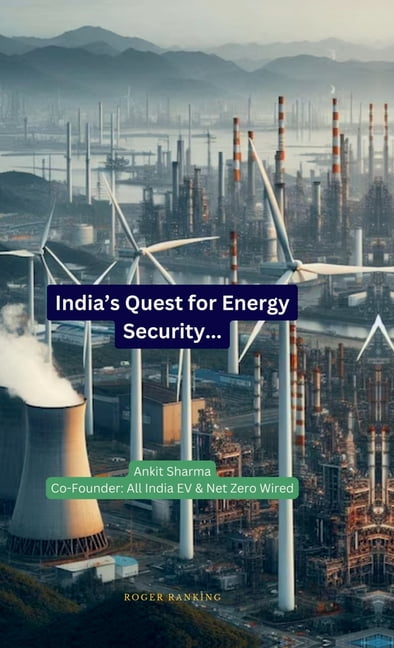 India's Quest for Energy Security: India's Roadmap to becoming an ...