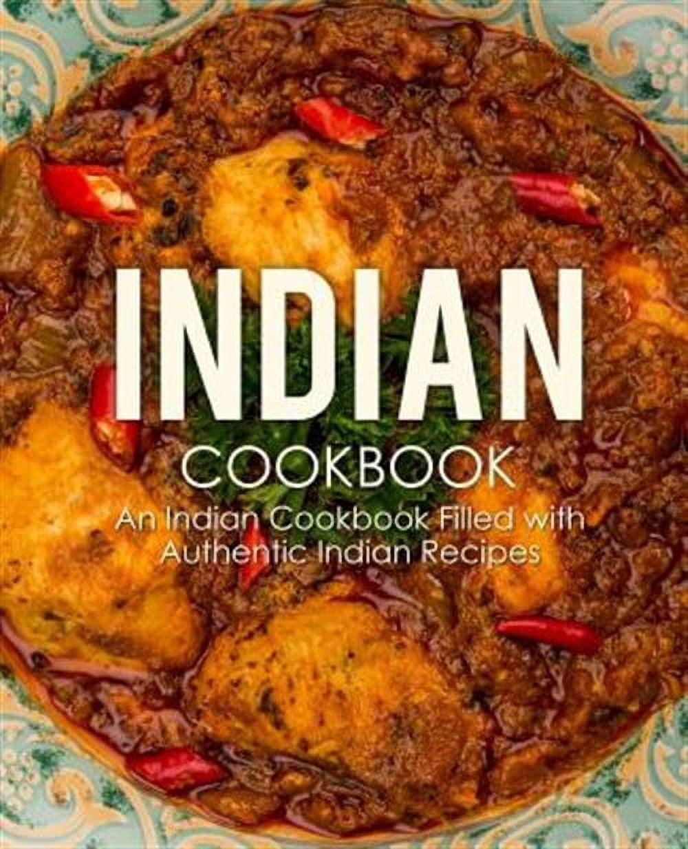 Indian Cookbook: An Indian Cookbook Filled with Authentic Indian ...