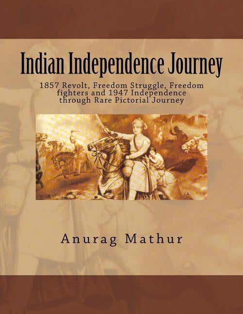 Indian Independence Journey : 1857 Revolt, Freedom Struggle, Freedom ...