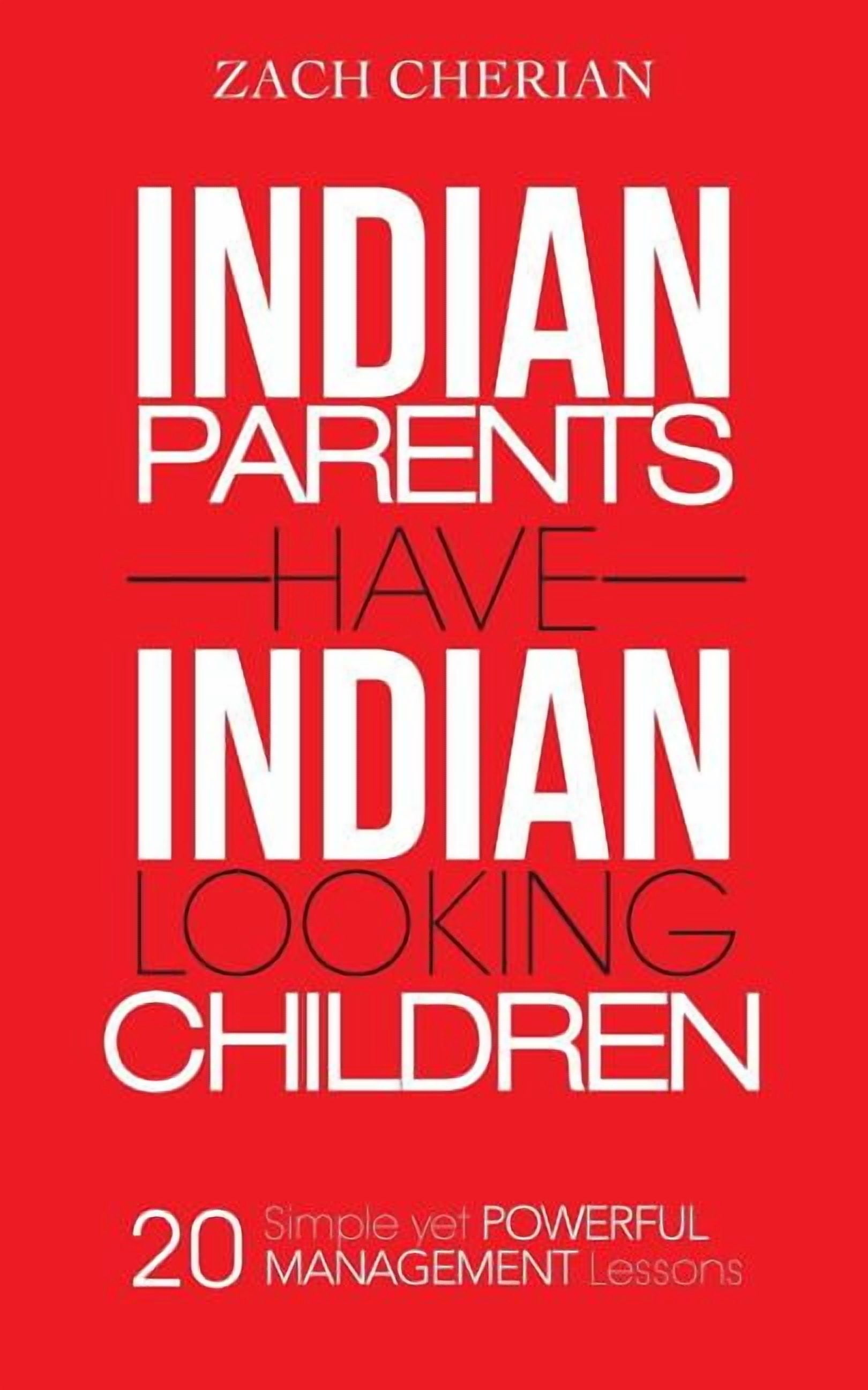 Indian Parents Have Indian-Looking Children: Twenty Simple Yet Powerful ...
