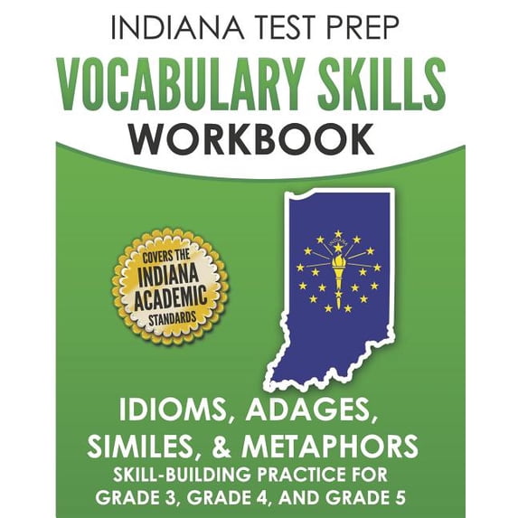 Indiana Test Prep Vocabulary Skills Workbook Idioms, Adages, Similes ...