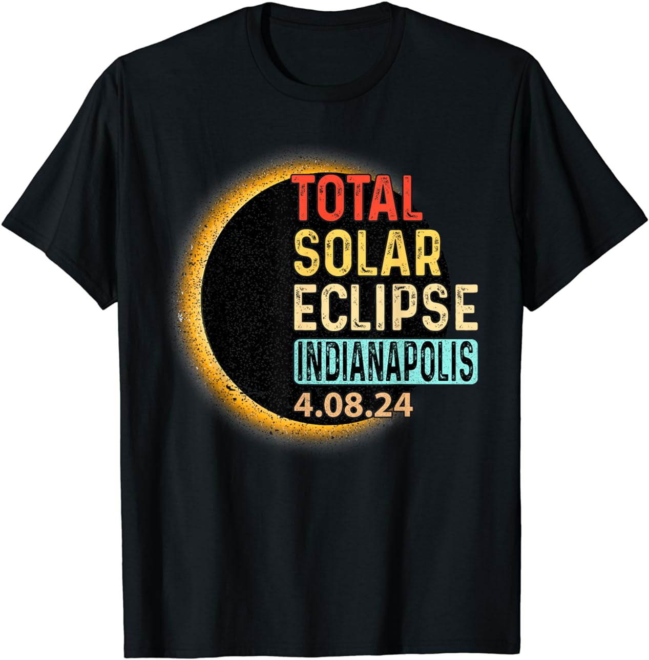 Indianapolis Total Solar Eclipse Party 2024 Phases Totality T-Shirt ...