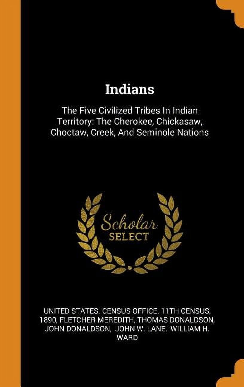 Indians : The Five Civilized Tribes In Indian Territory: The Cherokee ...