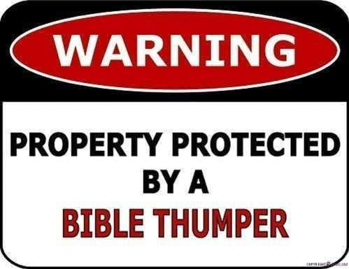 Indication Warning Sign Property Protected by A Bible Thumper Wall Art ...
