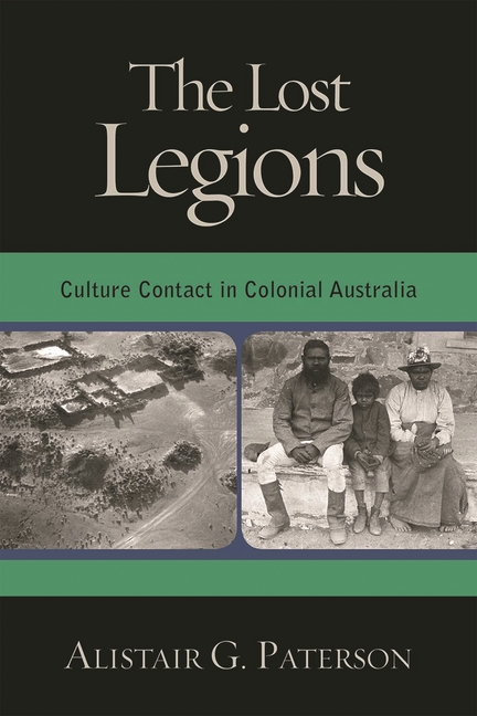 Indigenous Archaeologies Lost Legions: Culture Contact in Colonial ...