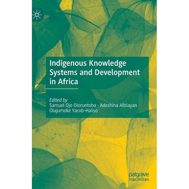 Indigenous Knowledge Systems and Development in Africa, (Hardcover ...