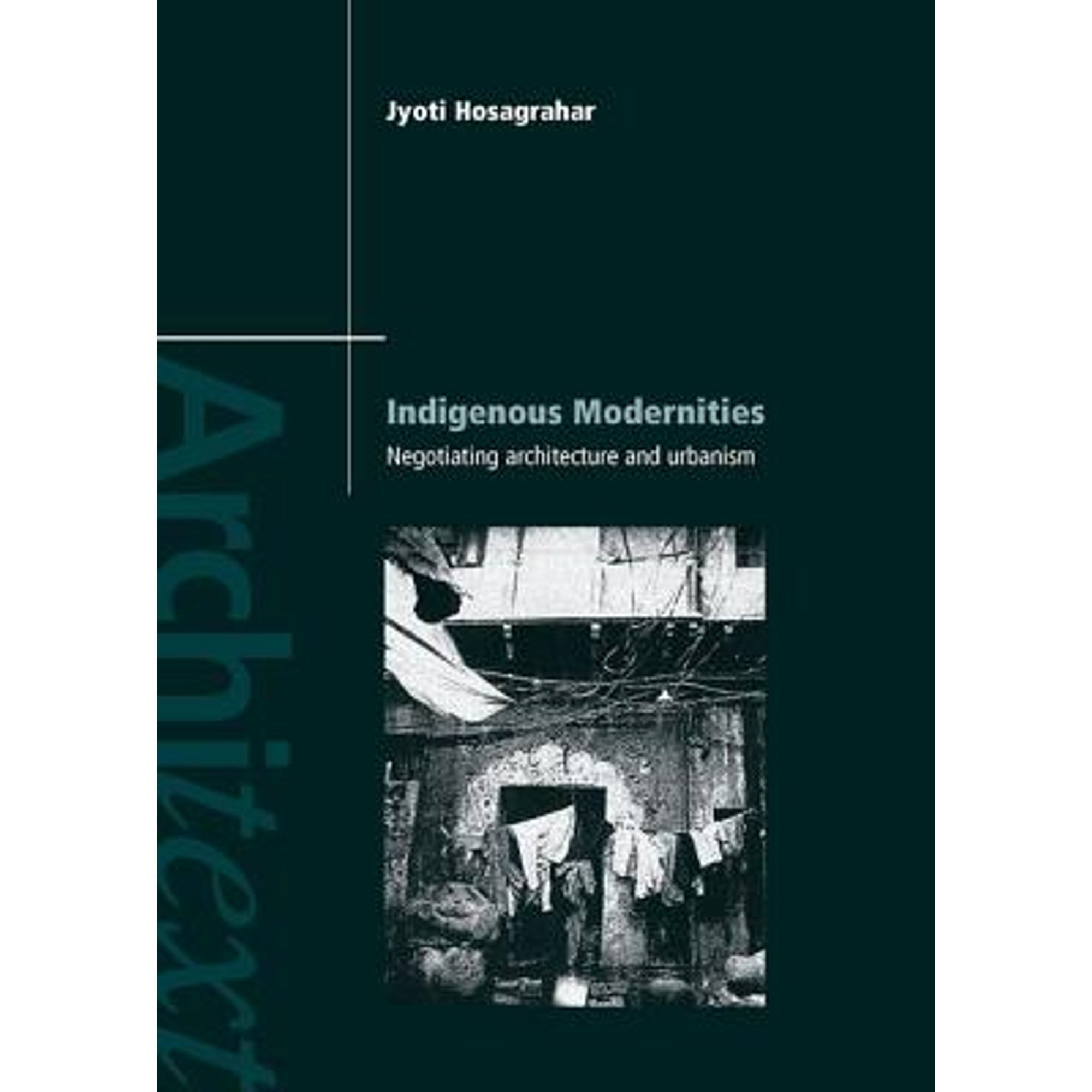 Pre-Owned Indigenous Modernities: Negotiating Architecture and Urbanism ...