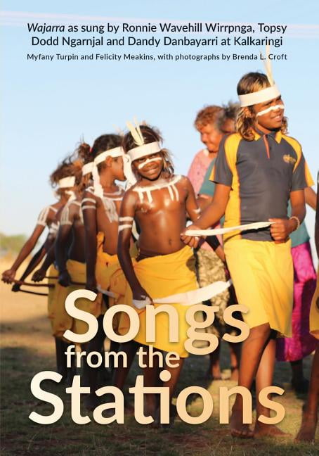 Indigenous Music of Australia Songs from the Stations: Wajarra as ...