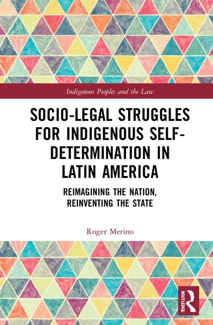Indigenous Peoples and the Law Socio-Legal Struggles for Indigenous ...