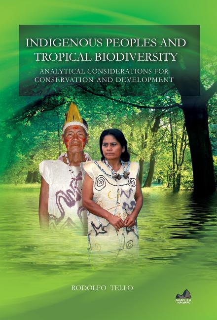 Indigenous Peoples and Tropical Biodiversity: Analytical Considerations ...