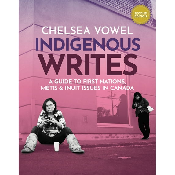Indigenous Writes: A Guide to First Nations, MÃ©tis & Inuit Issues in ...