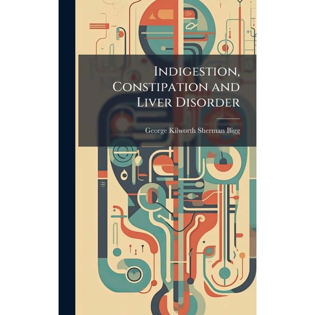 Indigestion, Constipation and Liver Disorder, (Hardcover) - Walmart ...