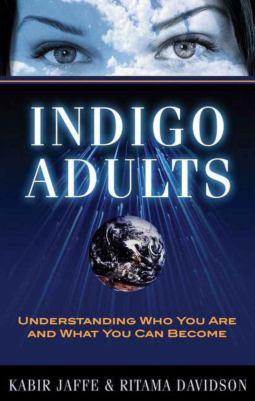 Indigo Adults: Understanding Who You Are and What You Can Become ...