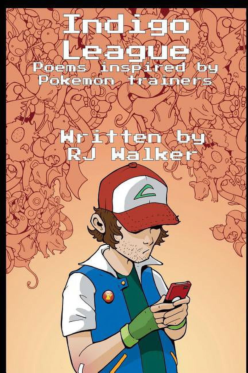Indigo League: Poems Inspired by Pokemon Trainers - Walmart.com