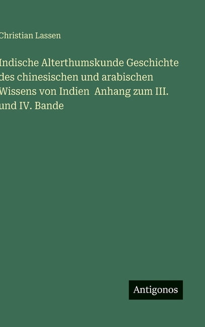 Indische Alterthumskunde Geschichte des chinesischen und arabischen ...