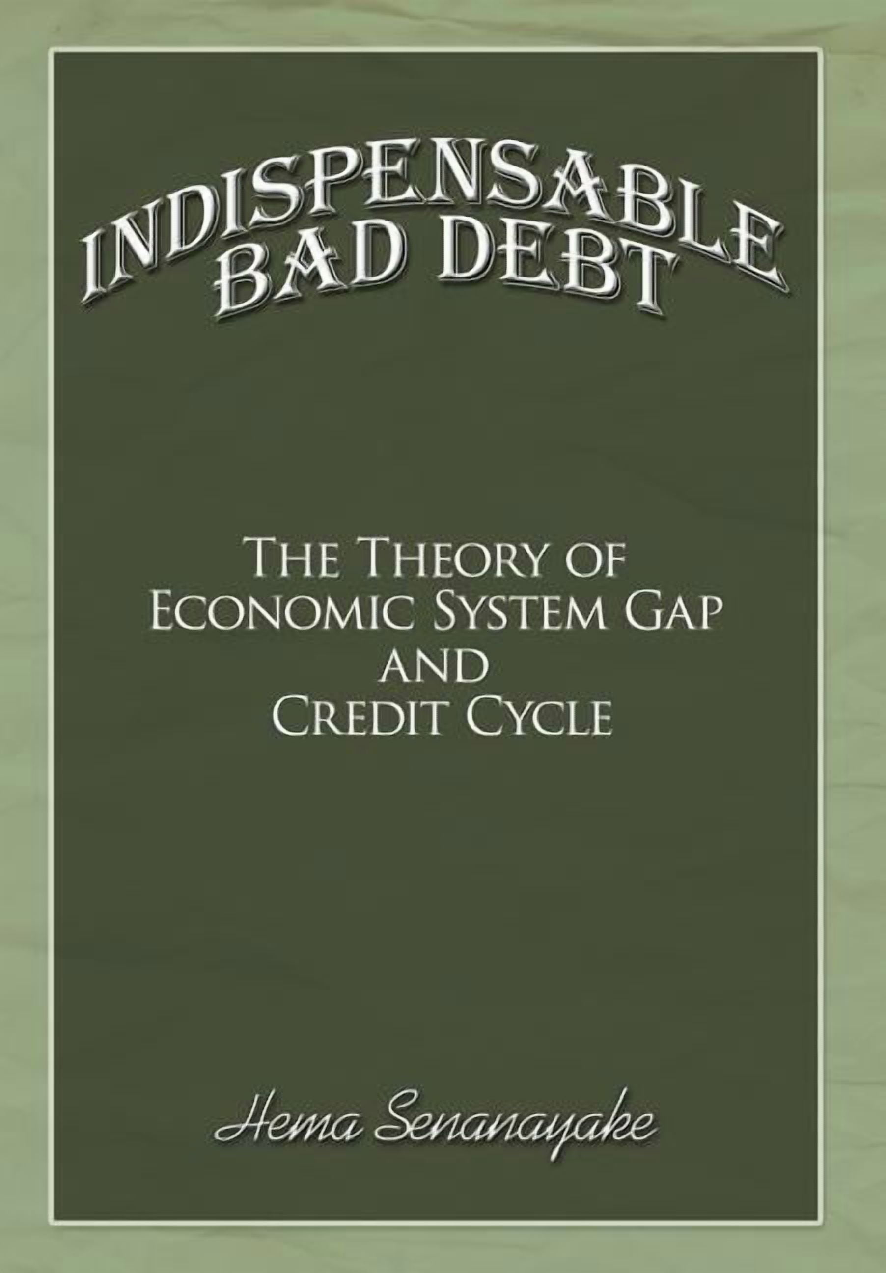 Indispensable Bad Debt : The Theory of Economic System Gap and Credit ...