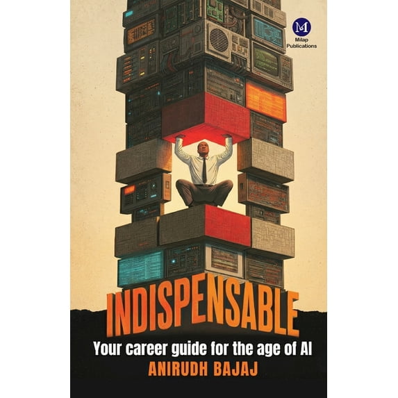 Indispensable: Your Career Guide for the Age of AI, (Paperback ...