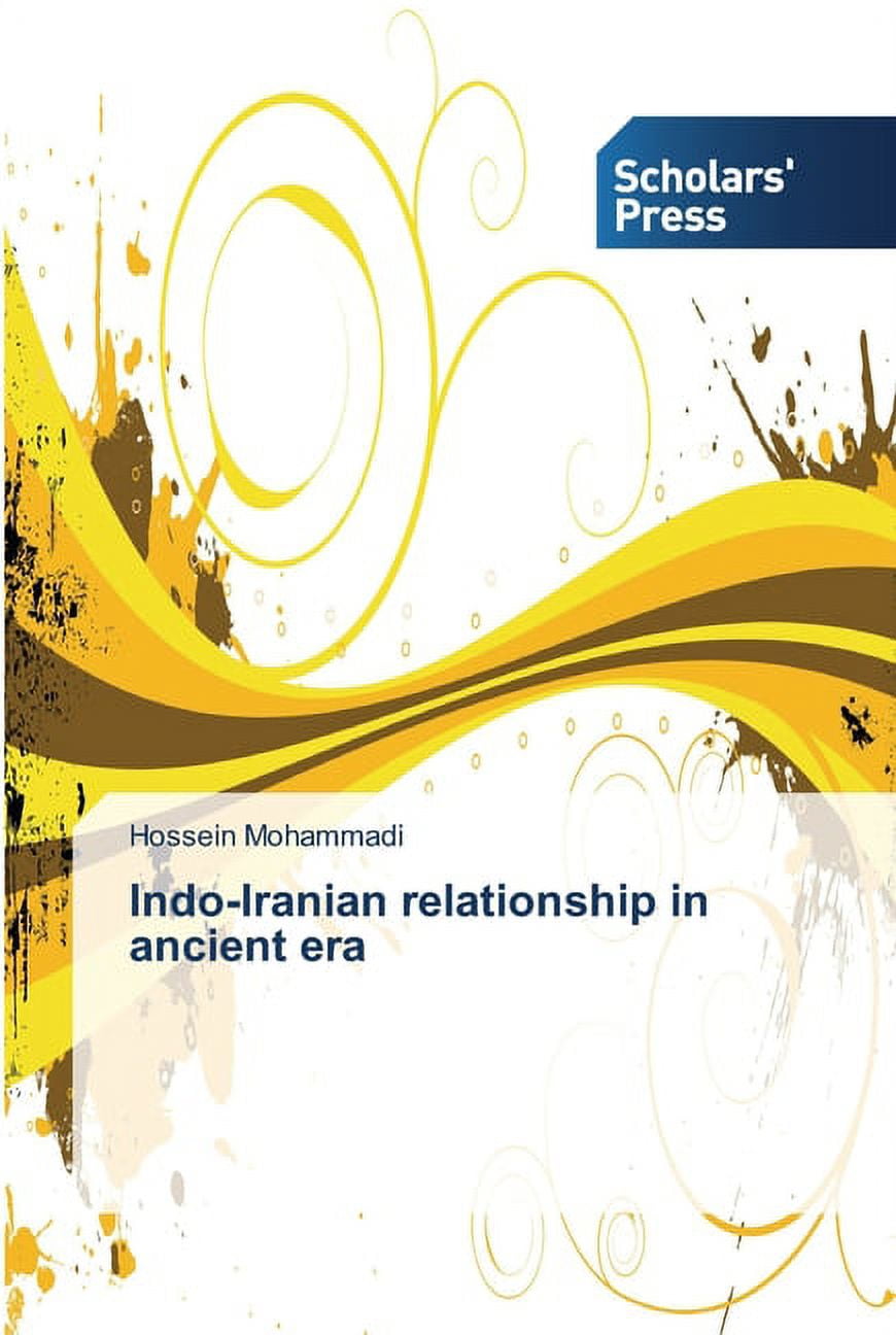 Indo-Iranian relationship in ancient era (Paperback) - Walmart.com