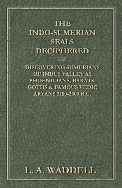 The Indo-Sumerian Seals Deciphered - Discovering Sumerians of Indus ...