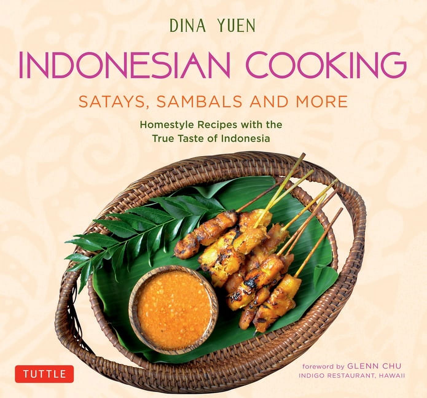Indonesian Cooking: Satays, Sambals and More: Homestyle Recipes with ...