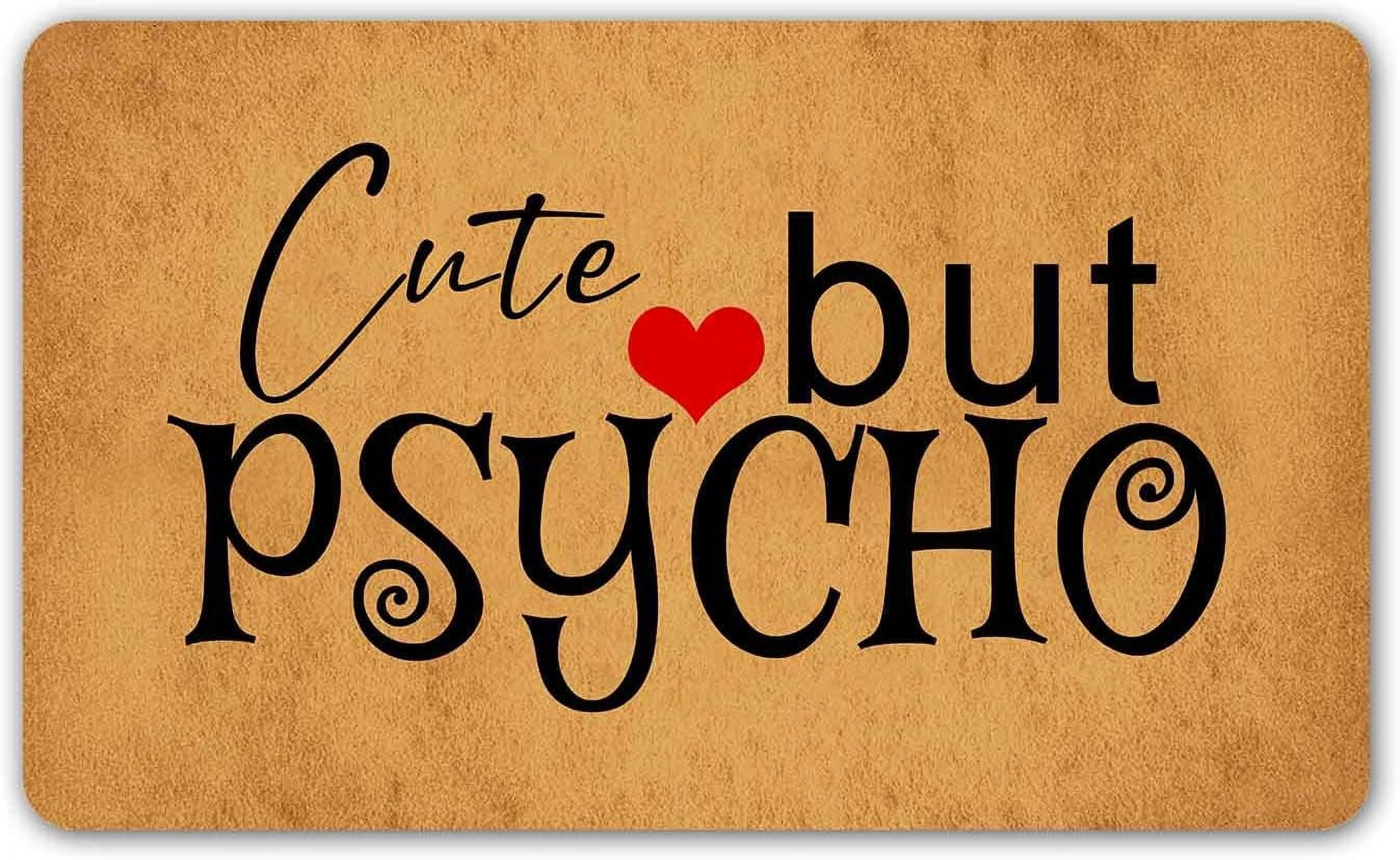 Indoor Entray Porch Welcome Mat with Back 24"x16" Cute But Psycho Funny ...