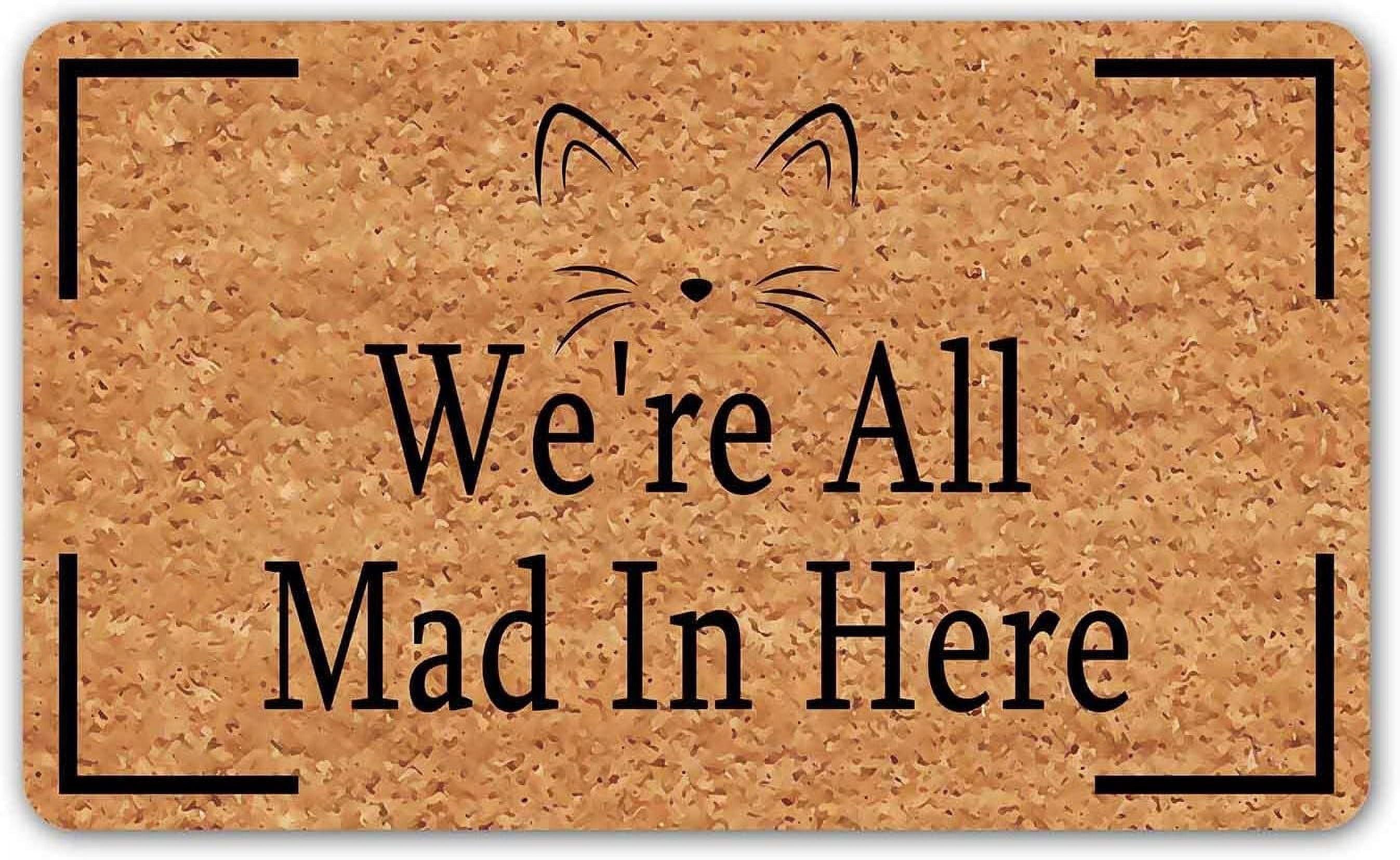 Indoor Entry Porch Welcome Mat with Back 24"x16" We're All Mad in Here ...