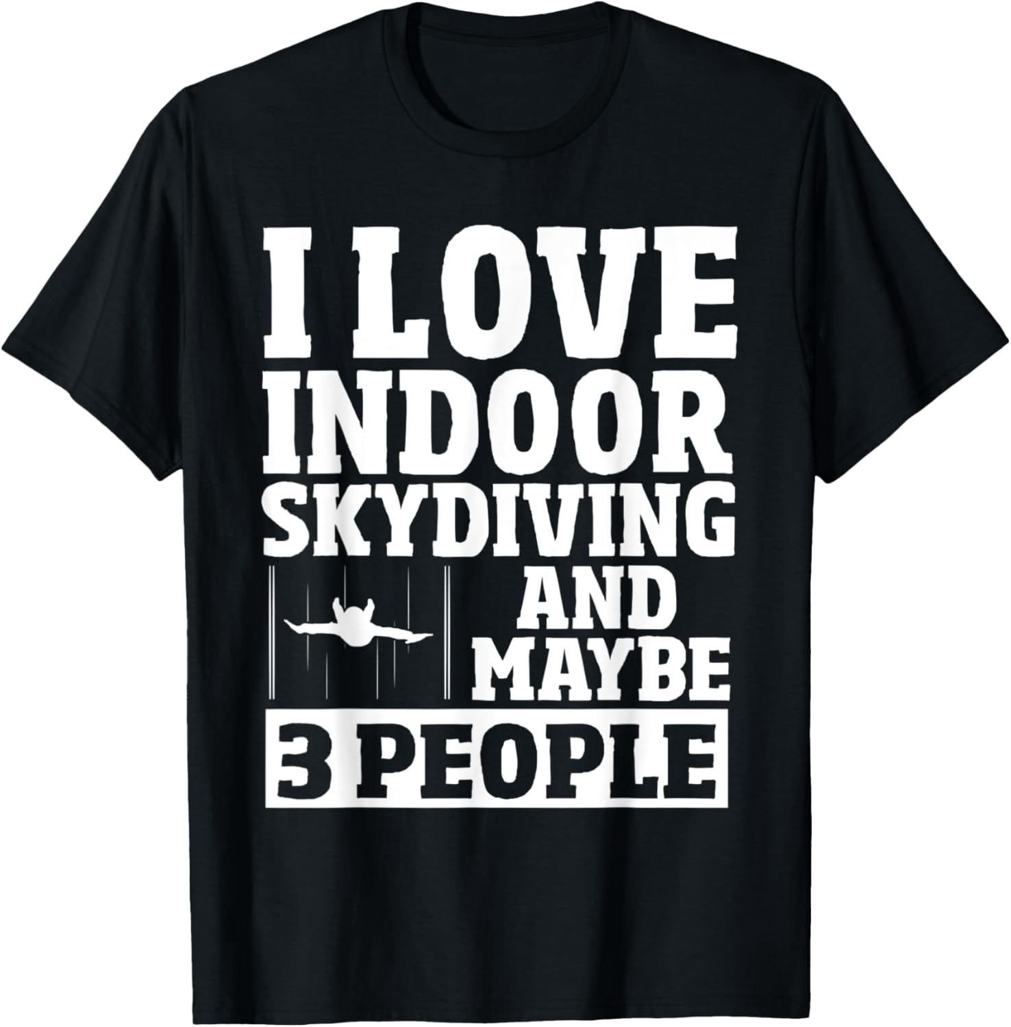 Indoor Skydiver Body Flying - Bodyflight Indoor Skydiving T-Shirt ...