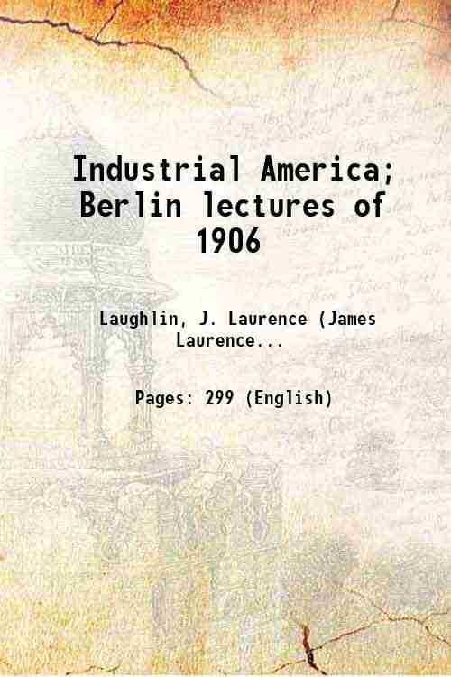 Industrial America; Berlin lectures of 1906 1906 - Walmart.com
