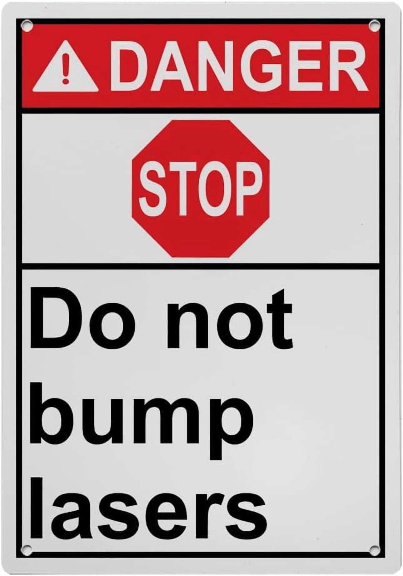 Industrial Caution Sign Laser Sign (Do not bump lasers) 8 in" x 12 in ...