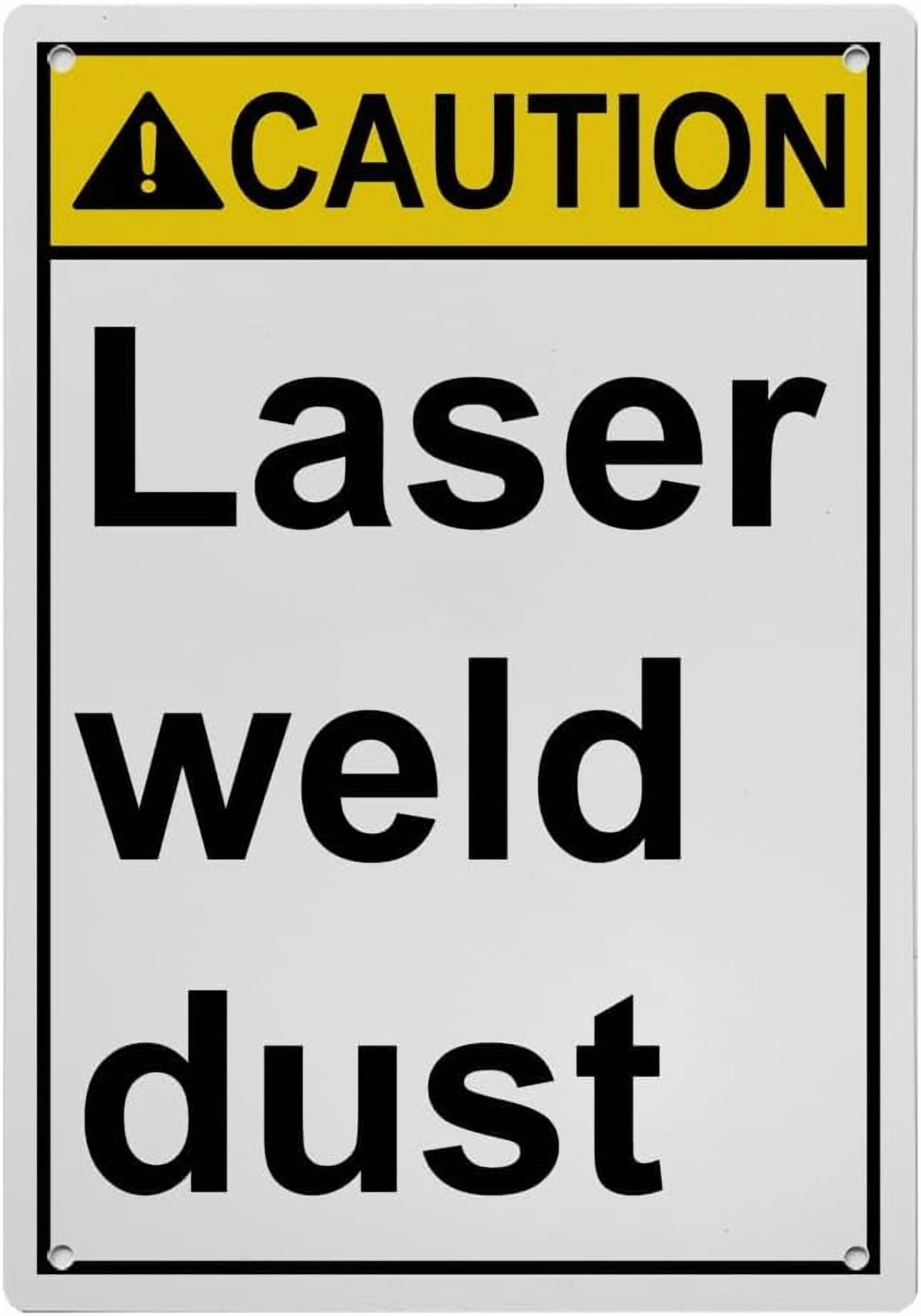 Industrial Caution Sign Laser Sign (Laser weld dust) 8 in" x 12 in" UV ...