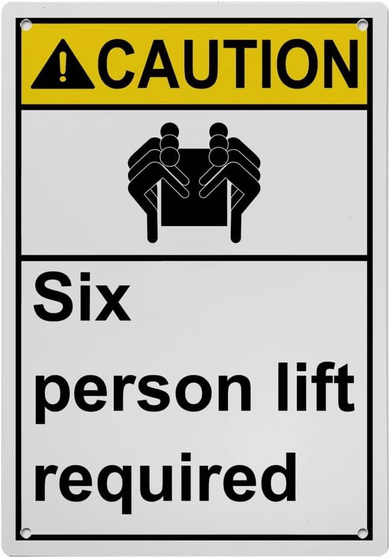 Industrial Caution Sign Lifting Sign (Six person lift required) 8 in" x ...