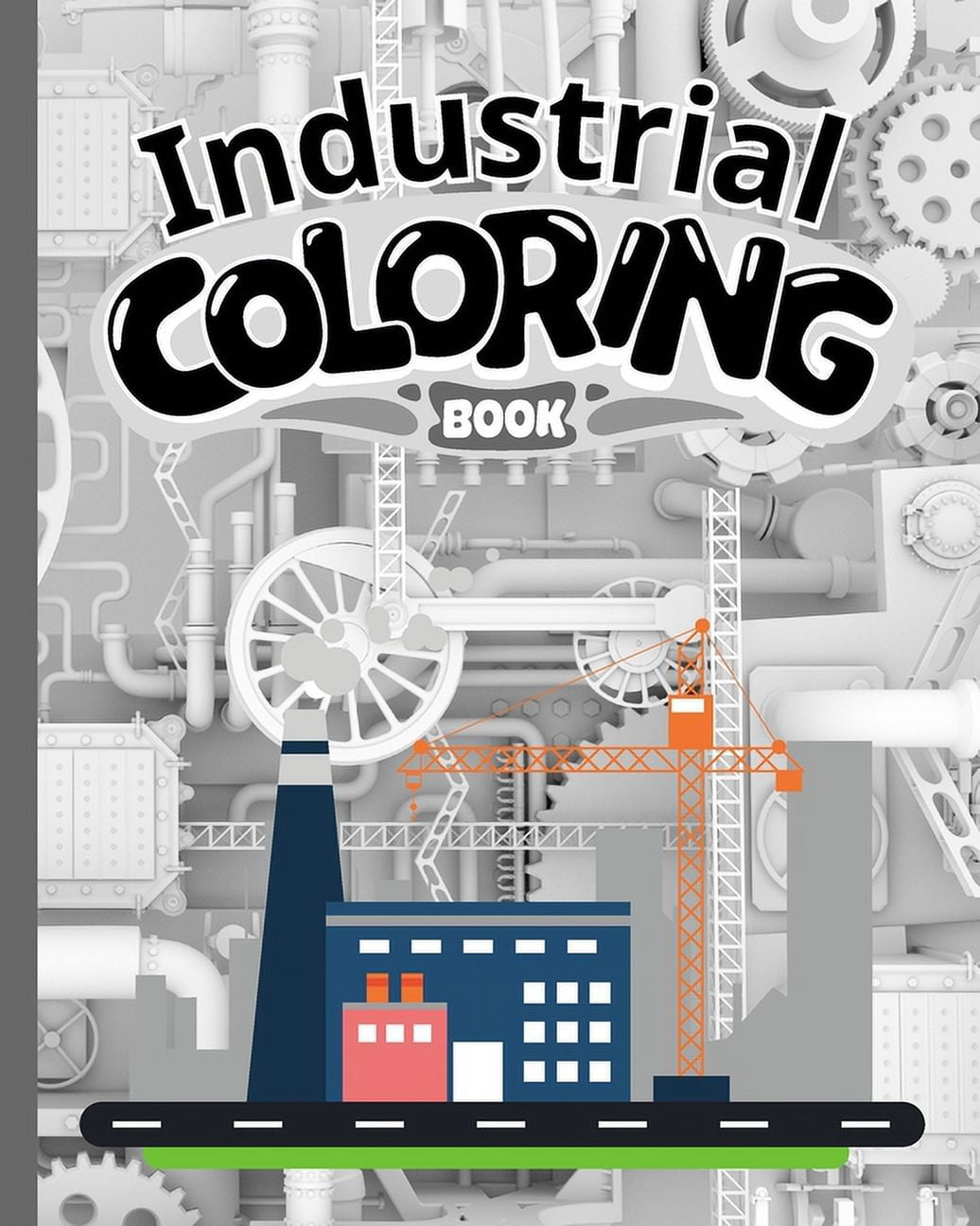 Industrial Coloring Book: Industrial Coloring Pages For Kids ...