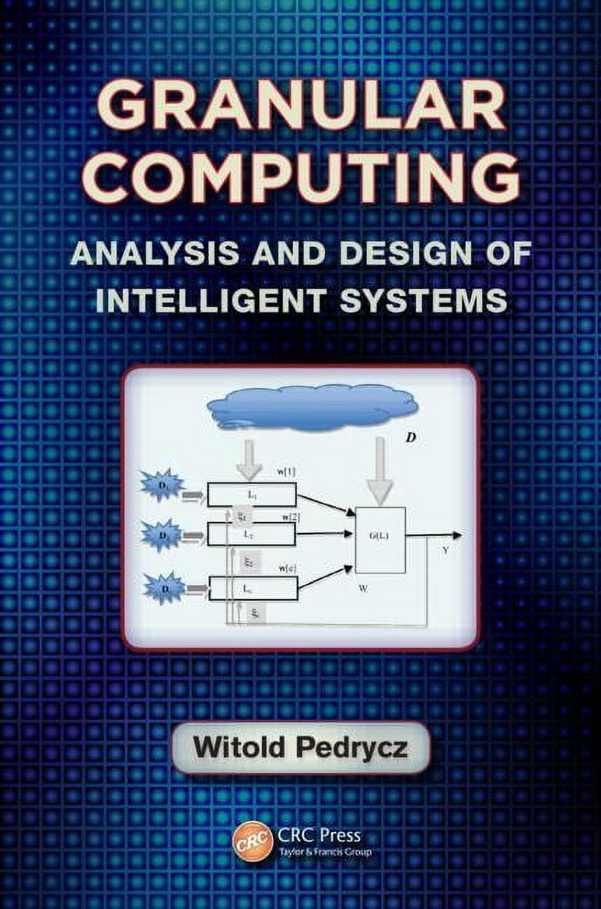 Industrial Electronics: Granular Computing: Analysis and Design of ...