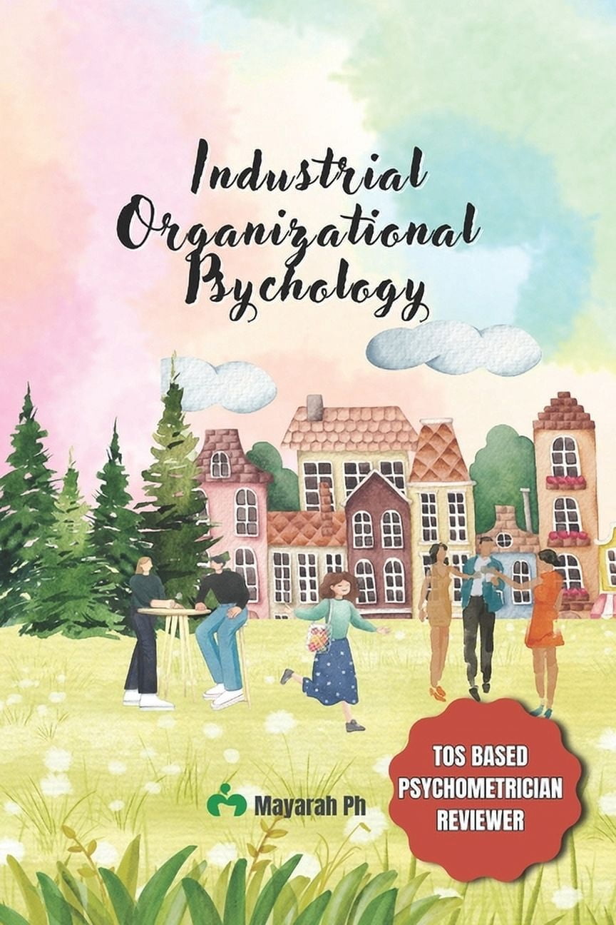 Industrial-Organizational Psychology Testbank: This testbank is ...