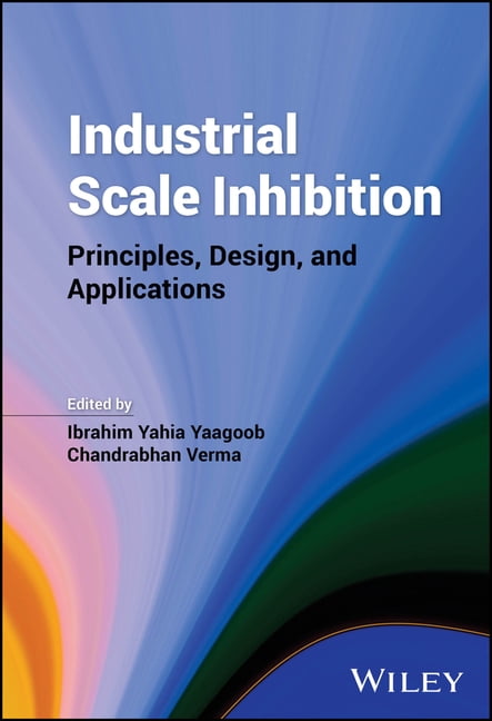 Industrial Scale Inhibition: Principles, Design, and Applications ...