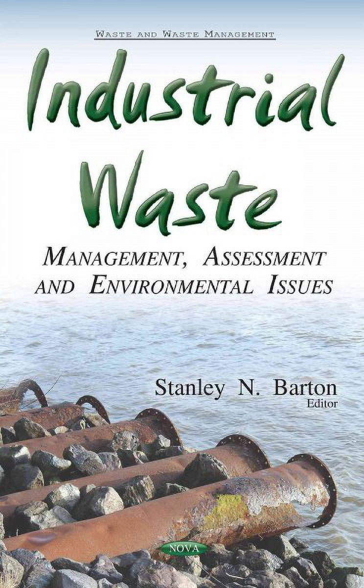 Industrial Waste : Management, Assessment and Environmental Issues ...