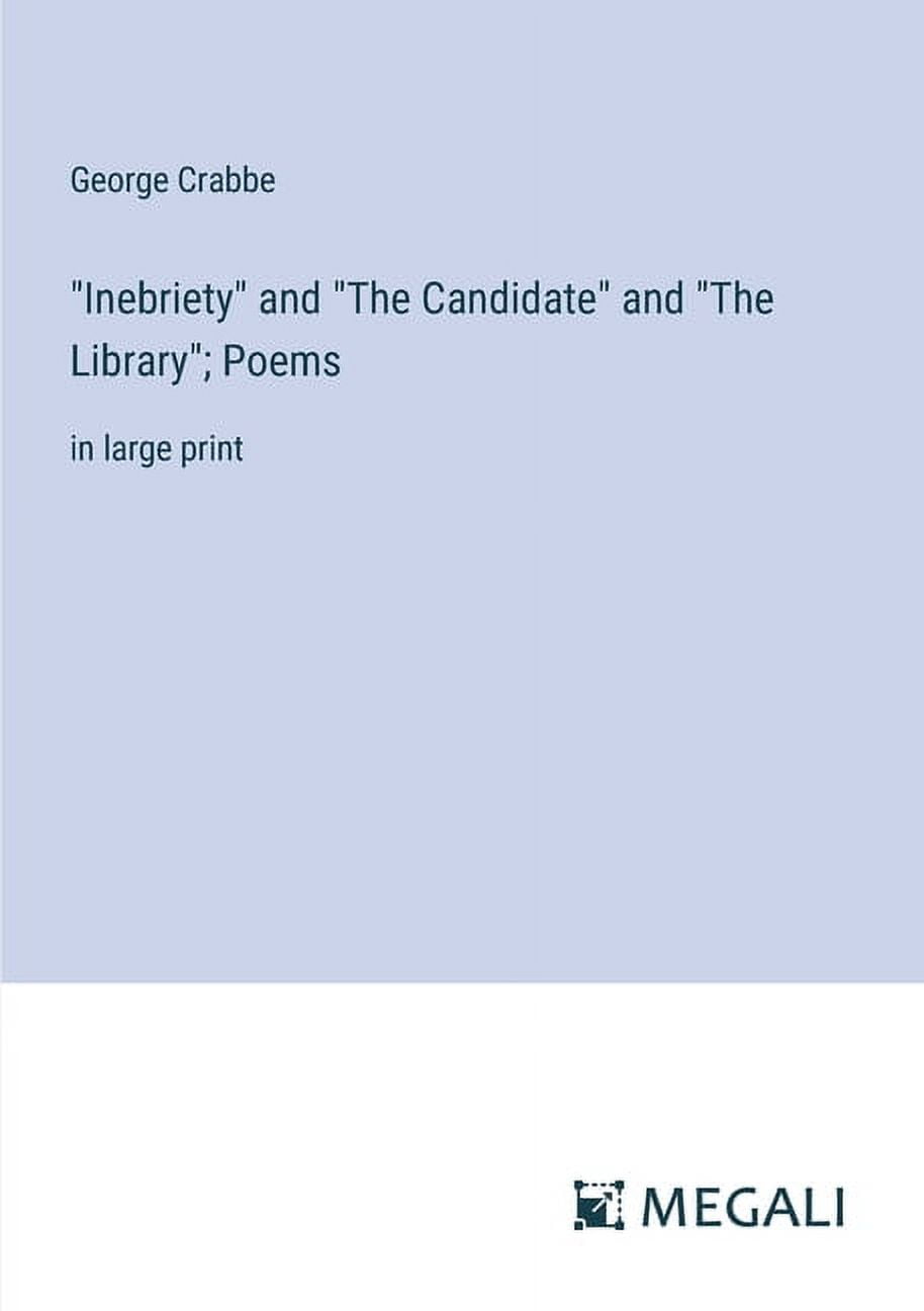"Inebriety" and "The Candidate" and "The Library"; Poems: in large ...