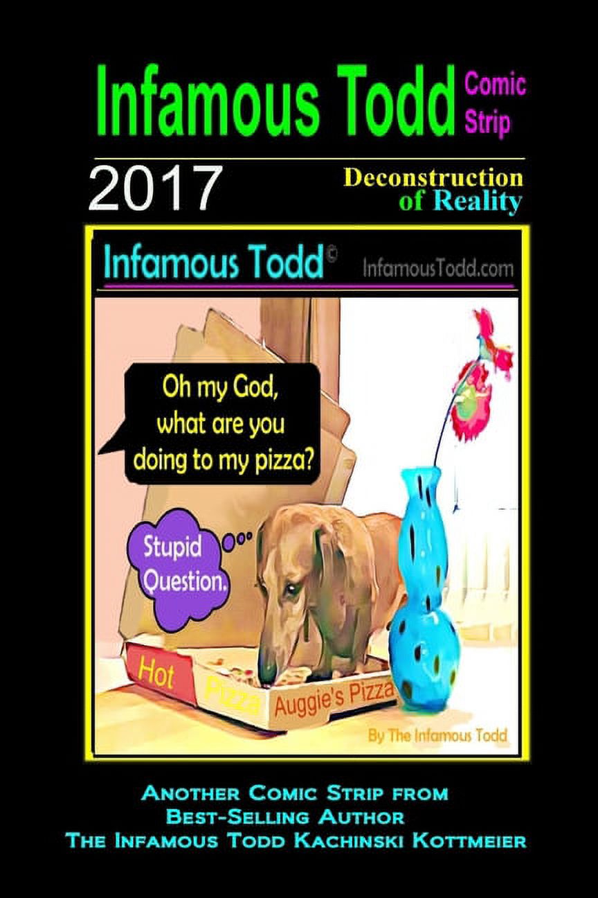 Infamous Todd, the Comic Strip, Annual Edition: Infamous Todd, The Comic Strip 2017 ...